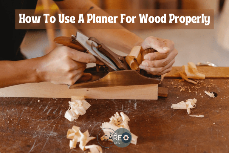 How To Use A Planer For Wood Properly?